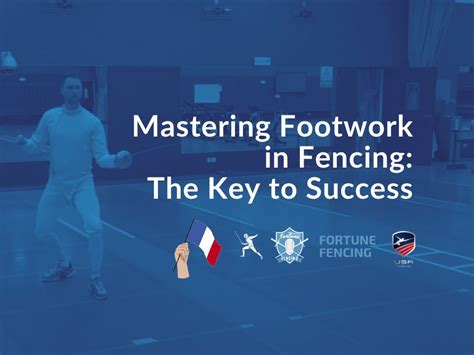 Mastering Footwork In Fencing The Key To Success Fortune Fencing