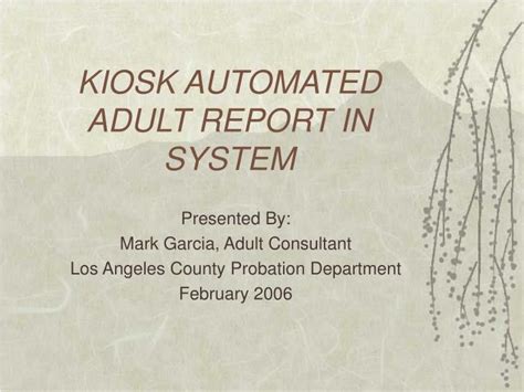 PPT KIOSK AUTOMATED ADULT REPORT IN SYSTEM PowerPoint Presentation Free Download ID 3285346