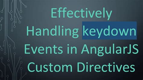 Effectively Handling Keydown Events In Angularjs Custom Directives