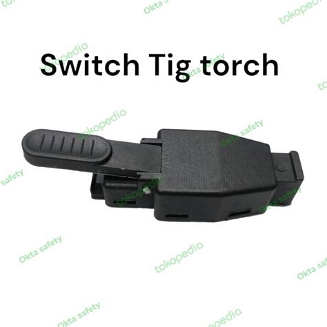 Jual Switch Tig Torch Switch Onoff Stang Las Argon Tombol Otomatis Jakarta Barat Okta Jual Switch Tig Torch Switch Onoff Stang Las Argon Tombol Otomatis Jakarta Barat Okta