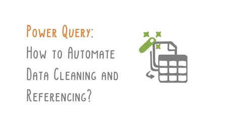 Power Querys Automated Data Cleaning And Referencing In A Nutshell 45 Youtube