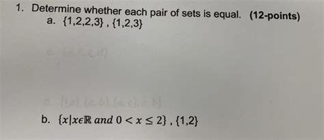 Solved 1 Determine Whether Each Pair Of Sets Is Equal A