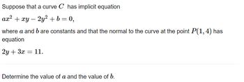 Answered Suppose that a curve C has implicit equation ax² xy y² b where a and b are