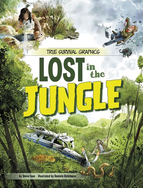 Lost In The Jungle True Survival Graphics Foxe Steve Dickmann