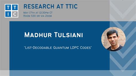 List Decodable Quantum Ldpc Codes Madhur Tulsiani Research At Ttic Youtube