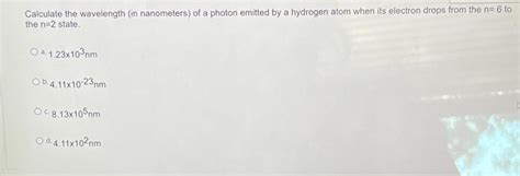 Solved Calculate The Wavelength In Nanometers Of A Photon