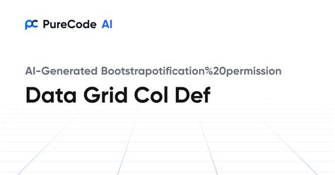 Build Great Bootstrapotification20permission Data Grid Col Def