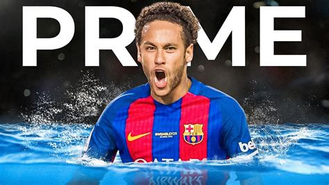 How Good Was Prime Neymar Youtube