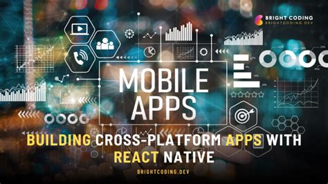 Building Cross Platform Apps With React Native A Comprehensive Guide