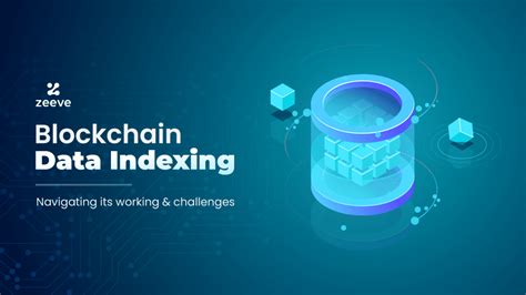 Blockchain Data Indexing Navigating Its Working And Challenges By