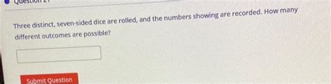 Solved Three Distinct Seven Sided Dice Are Rolled And The