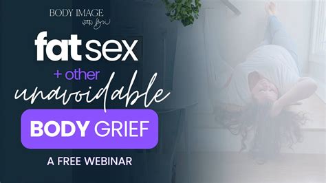 Fat Sex Other Unavoidable Body Grief