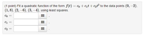 Solved Fit A Quadratic Function Of The Form F T C0 C1t