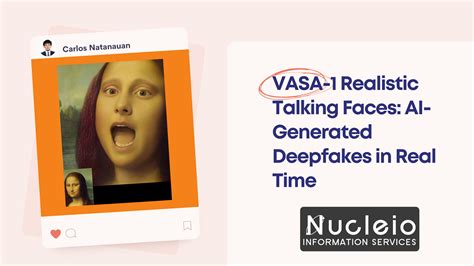 VASA Realistic Talking Faces AI Generated Deepfakes In Real Time Nucleio Information Services