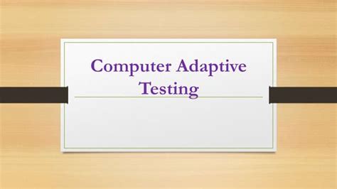 Computer Adaptive Testing Pptx