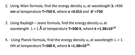 [solved] 2 using wien formula find the energy density