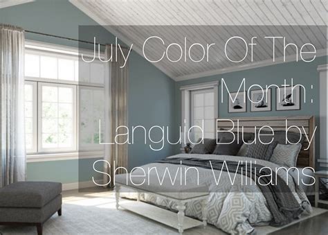 July Color Of The Month Languid Blue By Sherwin Williams