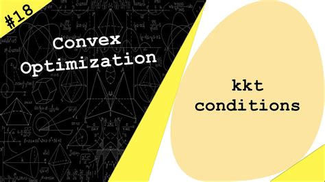 Lecture 18 Kkt Conditions Convex Optimization By Dr Ahmad Bazzi