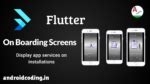 Flutter OnBoarding Screens Tutorial - AndroidCoding.in