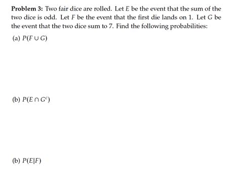 Solved Problem Two Fair Dice Are Rolled Let E Be Chegg