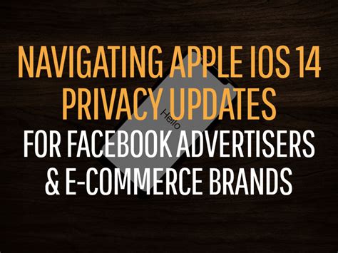 Handling Apple Ios 14 Privacy Updates For Facebook Advertisers And Brands