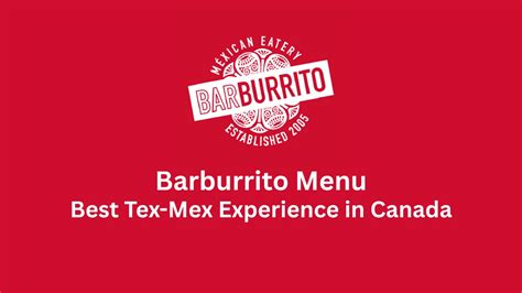 Barburrito Menu Best Tex Mex Experience In Canada
