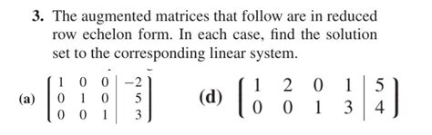Solved 3 The Augmented Matrices That Follow Are In Reduced
