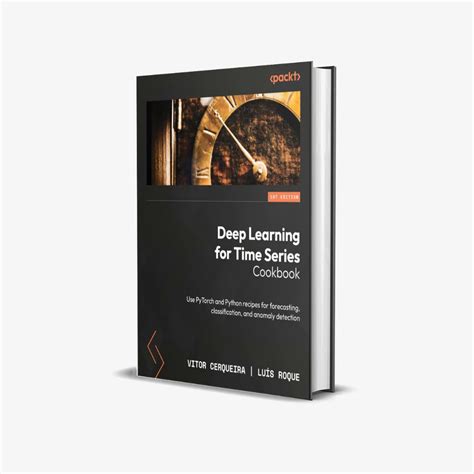 Deep Learning For Time Series Cookbook 1 Ed