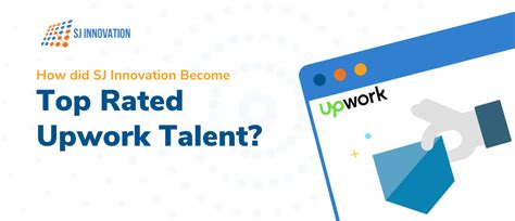 Check How We Became Top Rated Upwork Talent Sj Innovation