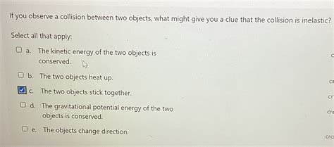 Solved If You Observe A Collision Between Two Objects What