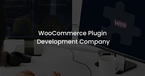 Custom Woocommerce Plugin Development Company