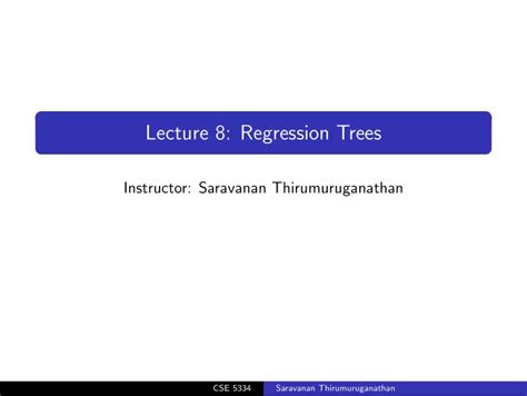 [ppt] lecture 8 regression trees instructor saravanan