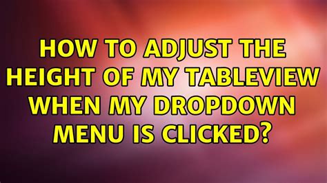 How To Adjust The Height Of My Tableview When My Dropdown Menu Is Clicked Youtube