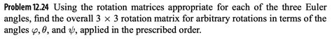 [solved] problem 12 24 using the rotation matrices approp