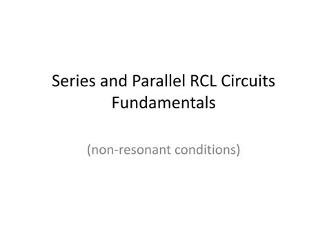 Pdf Series And Parallel Rcl Circuits Fundamentals · Series Rcl