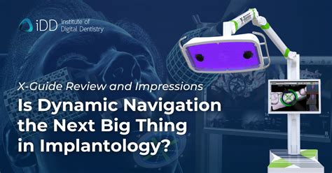 X Guide Review Dynamic Navigation For Implantology Idd