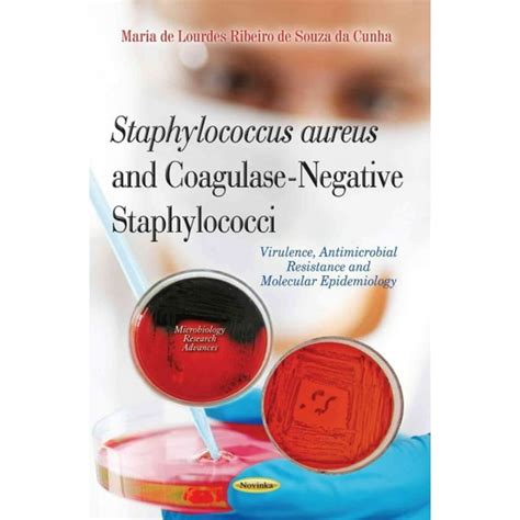Staphylococcus Aureus And Coagulase Negative Staphylococci Virulence Antimicrobial Resistance