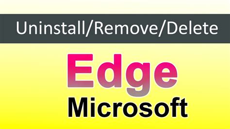 How To Uninstall Microsoft Edge In Windows 1110 Remove Edge From Pc Update 2023 Youtube