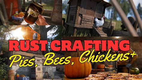 New Rust Crafting Updates Huge Additions Pies Bees Chickens