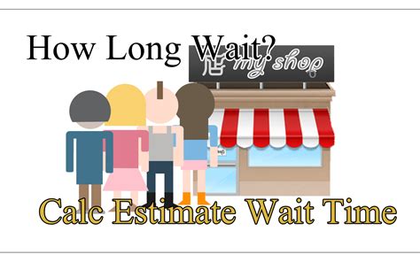 How Long Wait Calculate Estimate Waiting Time Amazon Ca Apps For Android