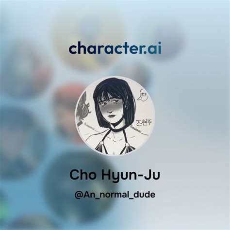 Chat With Cho Hyun Ju Character Ai Ai Chat Reimagined Your Words