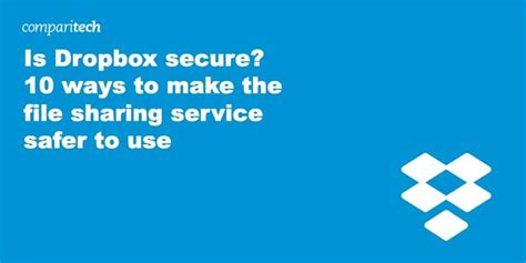 Ways To Make Dropbox More Secure And Safer To Use In
