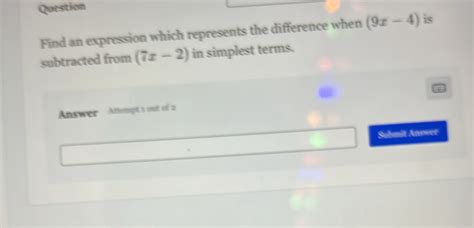 Solved Question Find An Expression Which Represents The Difference When 9x 4 Is Subtracted Fr