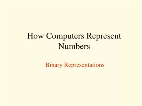 Ppt How Computers Represent Numbers Powerpoint Presentation Free