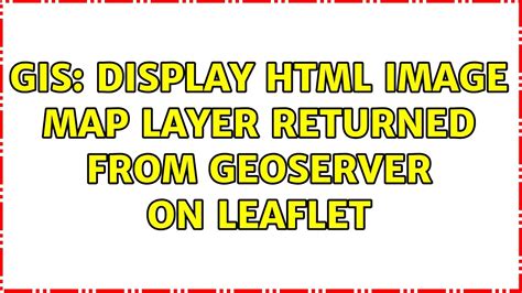 GIS Display Html Image Map Layer Returned From GeoServer On Leaflet YouTube