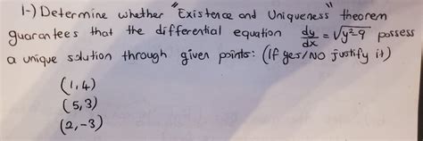 Solved 1 Determine Whether Existence And Uniqueness
