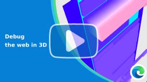 Videos About Web Development With Microsoft Edge Microsoft Edge Development Microsoft Learn