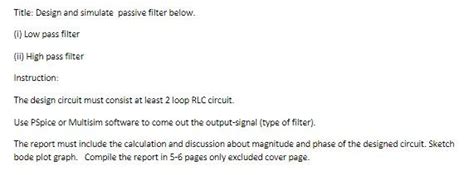 Solved Title Design And Simulate Passive Filter Below Low Chegg Com