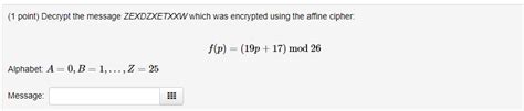 solved 1 point decrypt the message zexdzxetxxw which was