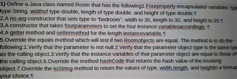 Solved 1 Define A Java Class Named Room That Has The